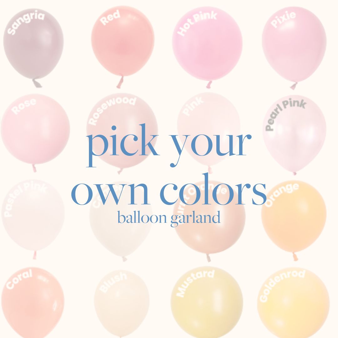 Pick Your Own Colors Balloon Garland – Fig Balloon Co.